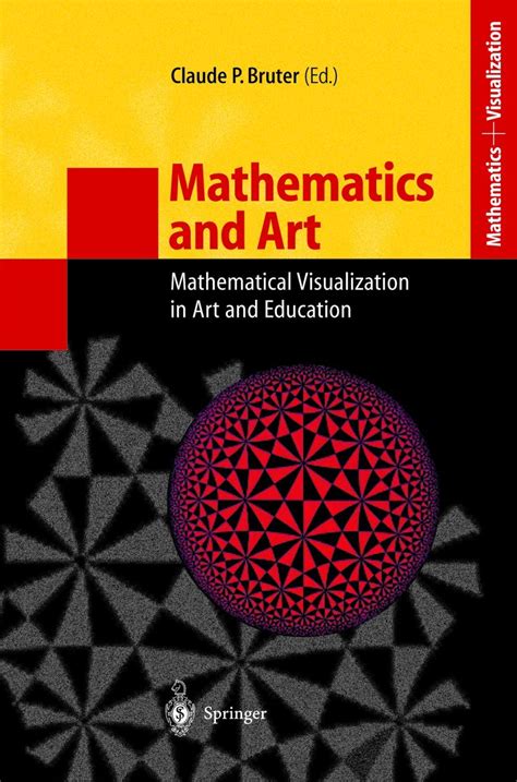 Buy Mathematics And Art Mathematical Visualization In Art And Education Mathematics And