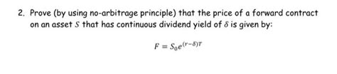 Solved 2 Prove By Using No Arbitrage Principle That The