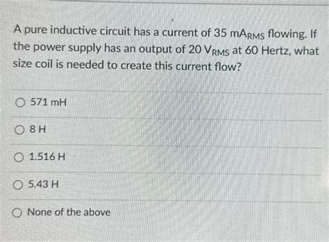 Solved A Pure Inductive Circuit Has A Current Of MA ARMS Chegg Com