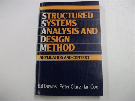 Structured Systems Analysis And Design Method Application And Context Downs Ed