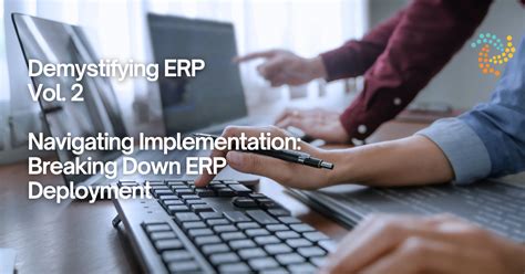 Navigating Implementation Breaking Down Erp Deployment Softengine Inc
