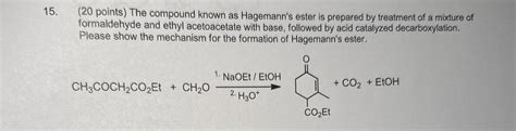 Solved 20 ﻿points ﻿the Compound Known As Hagemanns Ester