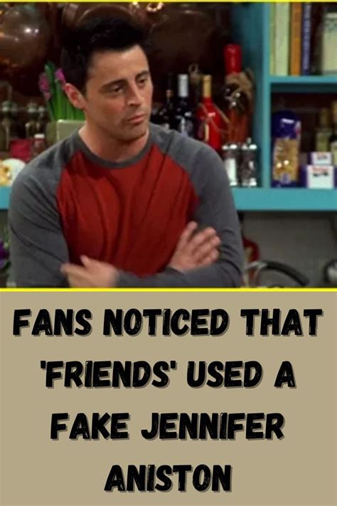 Fans Noticed That Friends Used A Fake Jennifer Aniston Artofit