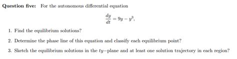 Solved Question Five For The Autonomous Differential