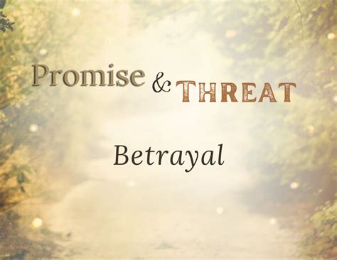 Promise And Threat Betrayal