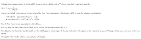 Solved In This Problem You Are Going To Design A Lpf By