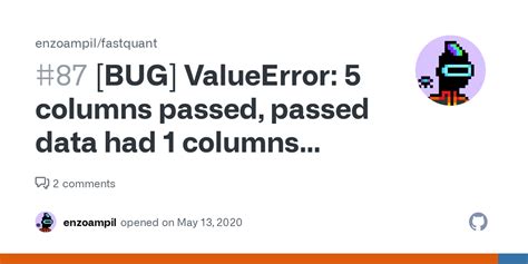Bug Valueerror 5 Columns Passed Passed Data Had 1 Columns When