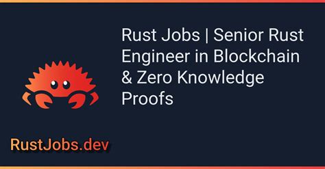 Rust Jobs Senior Rust Engineer In Blockchain And Zero Knowledge Proofs