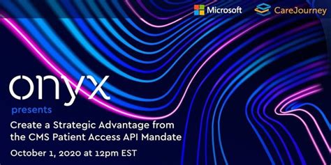 Webinar Create A Strategic Advantage From The Cms Patient Access Api Mandate Onyx