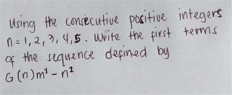 Solved Using The Consecutive Positive Integers N 1 2 3 4 5 Write The First Terms Of The