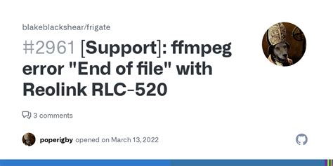 Support Ffmpeg Error End Of File With Reolink Rlc 520 · Issue