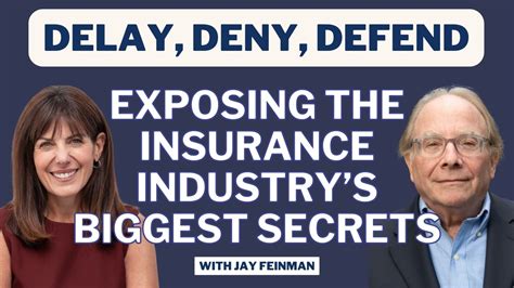 Delay Deny Defend Exposing The Insurance Industrys Biggest Secrets