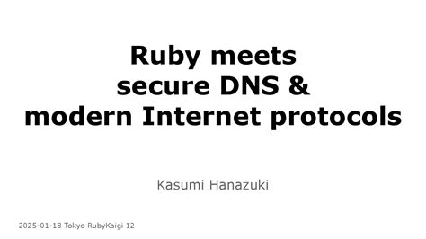 Ruby Meets Secure Dns And Modern Internet Protocols Speaker Deck