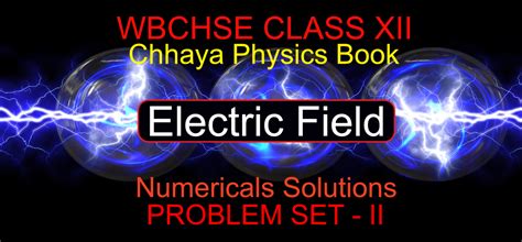 Class XII ছয পদরথবজঞন তডৎকষতর অনশলনর সমধন PROBLEM SET II