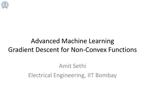 [ppt] advanced machine learning gradient descent for non convex