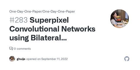 Superpixel Convolutional Networks Using Bilateral Inceptions · Issue