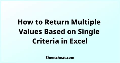 How To Return Multiple Values Based On Single Criteria In Excel