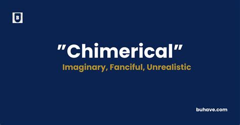 Chimerical Meaning Definition Synonym And Antonym 2025 Buhave