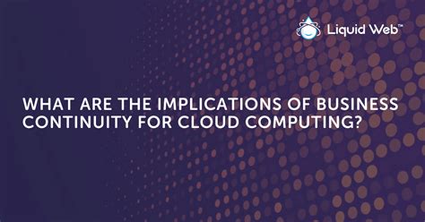 An Essential Guide To Business Continuity In The Cloud Liquid Web