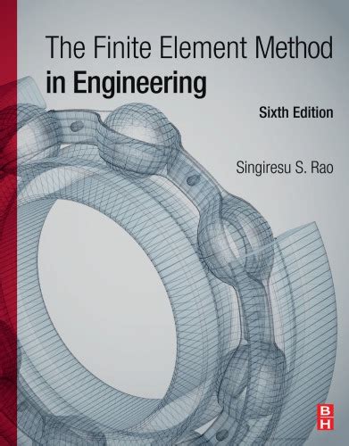 Solutions For The Finite Element Method In Engineering 2018 6th By Rao Singiresu S Book