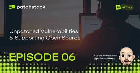 Patchstack Weekly Unpatched Vulnerabilies Supporting Open Source