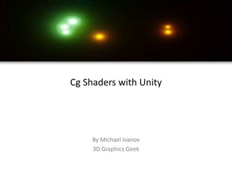 Cg Shaders With Unity3d Ppt