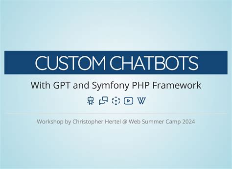 Custom Chatbots With Gpt And Symfony Php Framework Speaker Deck
