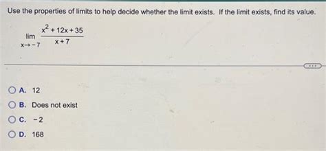 solved use the properties of limits to help decide whether