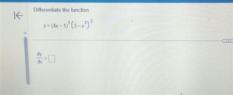 Solved Differentiate The Function Y 4x 1 3 3 X3 3dydx