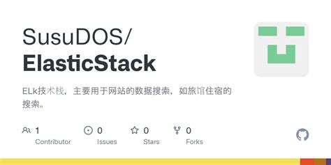Github Susudoselasticstack Elk技术栈，主要用于网站的数据搜索，如旅馆住宿的搜索。