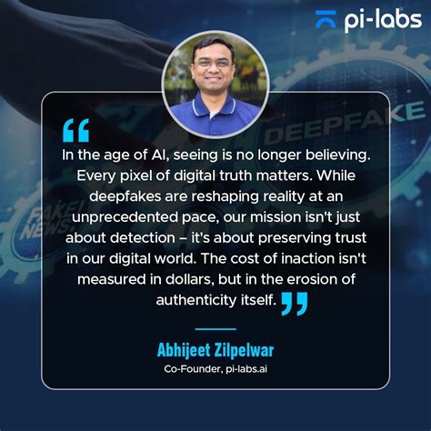 Deepfakedetection Digitaltrust Innovation Cybersecurity Aitechnology Startupindia Pi Labsai