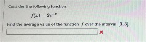 Solved Consider the following function.f(x)=2e-xFind the | Chegg.com