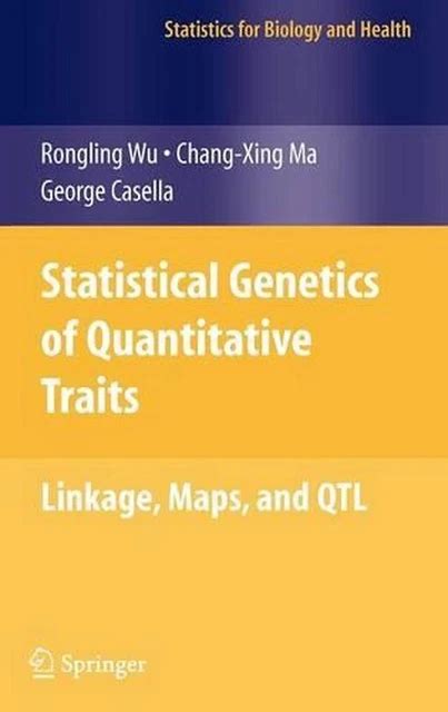 Statistical Genetics Of Quantitative Traits Linkage Maps And Qtl By Rongling W £219 49