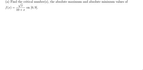 Solved A Find The Critical Number S The Absolute Maximum Chegg
