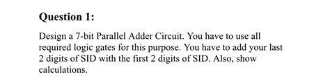 Solved Question Design A Bit Parallel Adder Circuit You Chegg