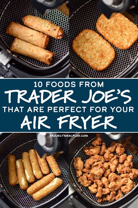 Trader Joe S Foods That Are Perfect For Your Air Fryer Project Meal Plan