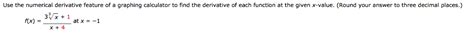 solved use the numerical derivative feature of a graphing