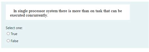 Solved In Single Processor System There Is More Than On Task
