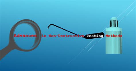 Advances In Non Destructive Testing Methods Nd Volume