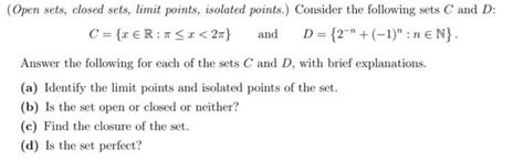 Solved Open Sets Closed Sets Limit Points Isolated Chegg Com