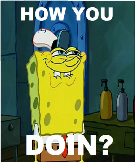 Spongebob How You Doin Meme By Brandonale On Deviantart