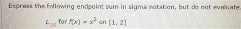 solved express the following endpoint sum in sigma notation