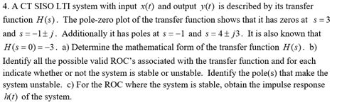 Solved 4 A Ct Siso Lti System With Input Xt And Outpu