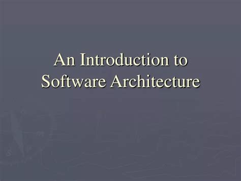 Ppt An Introduction To Software Architecture Powerpoint Presentation Id