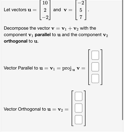 Solved Let Vectors U [102 2] ﻿and V [ 257]decompose The