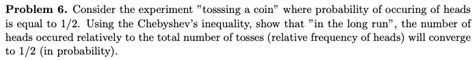 Solved Problem Consider The Experiment Tosssing A Coin Chegg