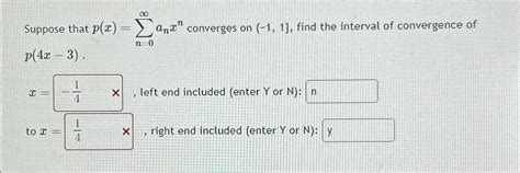 Solved Suppose that p(x)=∑n=0∞anxn ﻿converges on (-1,1], | Chegg.com