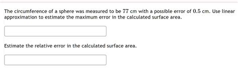 Solved The Circumference Of A Sphere Was Measured To Be 77 Cm With A