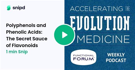 Polyphenols And Phenolic Acids The Secret Sauce Of Flavonoids 1min Snip From Evolution Of