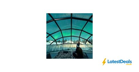 Win 2 Nights In A Luxury Glass Igloo With Breakfast Included Lapland